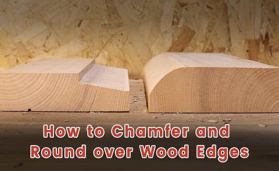 How to Cut Chamfers and Roundovers on Wood Edges – FindBuyTool